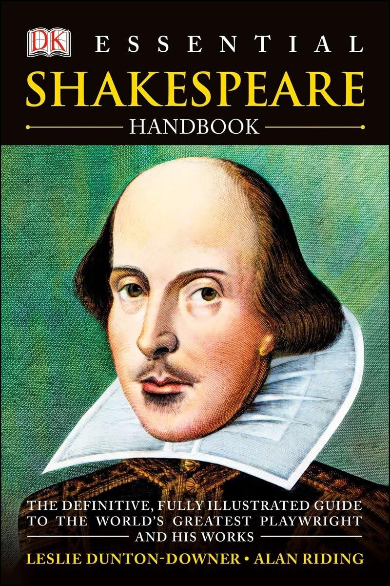 Essential Shakespeare Handbook: Definitive, Illustrated Guide to the W ...